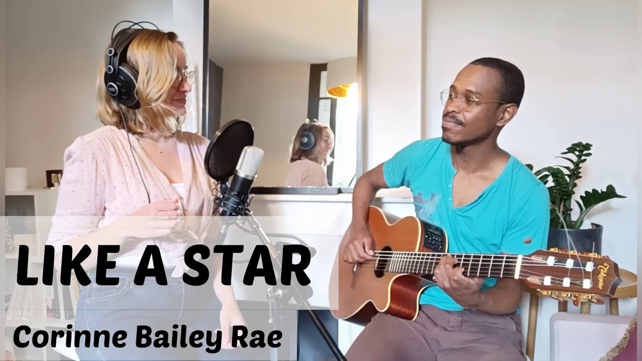 Like a star (Corinne Bailey Rae) - acoustic version - Antoine & Julie ...