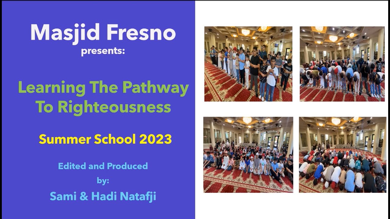 Masjid Fresno Summer School: Learning the Pathway to Righteousness ...