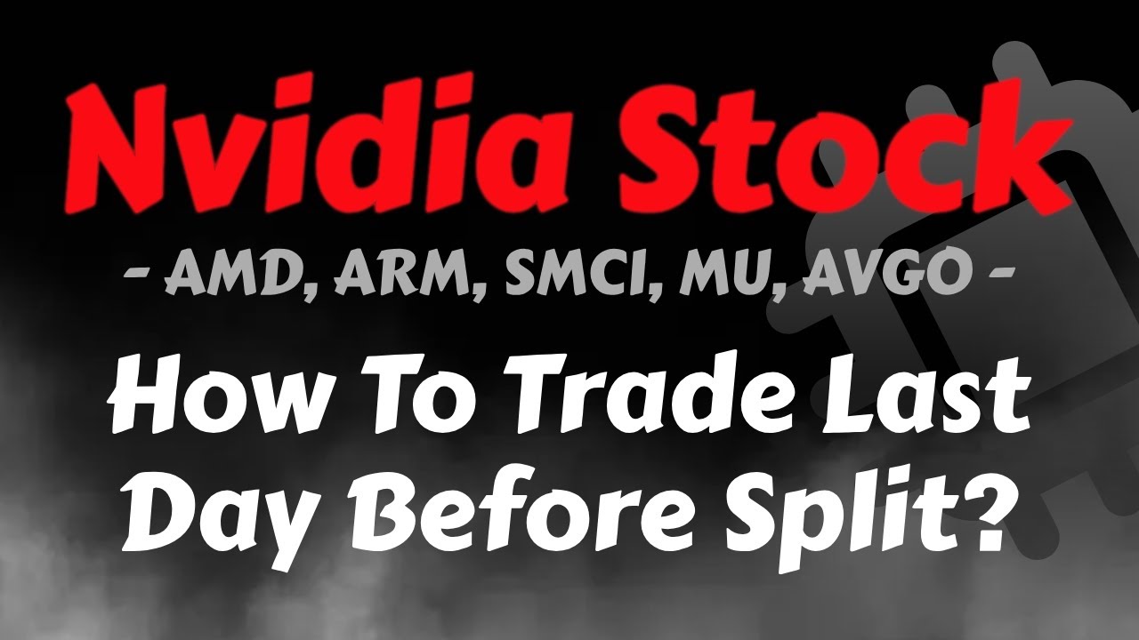 Nvidia Stock Analysis | How To Trade Last Day Before Split? Nvidia ...