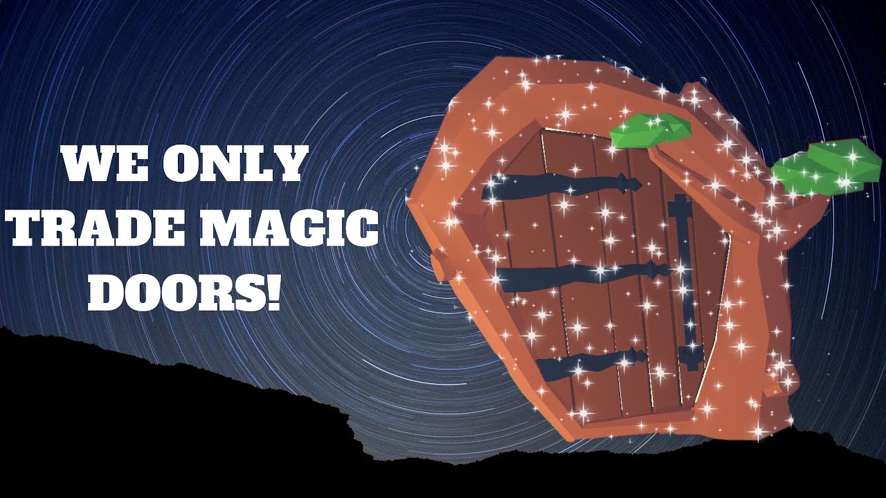 Roblox Adopt Me IM ONLY TRADING MAGIC DOORS! - YouTube