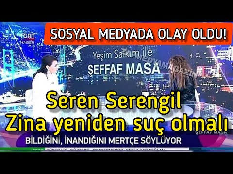 Yeşim Salkım'la Seffaf Masa - Seren Serengil: Zina yeniden suç olmalı