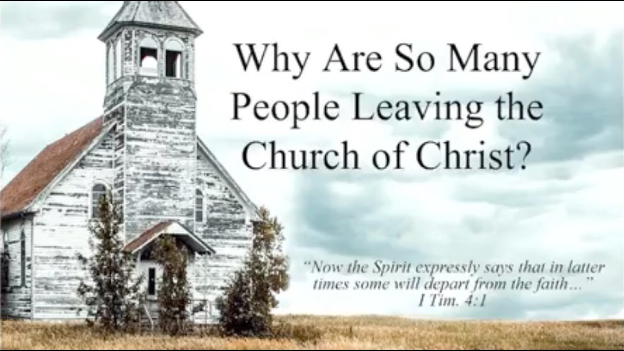 Why Are So Many People Leaving the Church of Christ? (Sam Bunyard ...