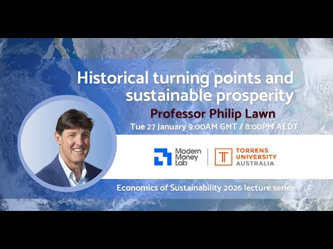 Professor Philip Lawn - Historical Turning Points and Sustainable ...