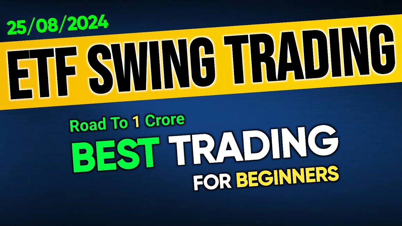 ETF TRADING | BEST TRADING | ETF Swing Trading | Road To 1 Crore | 25 ...