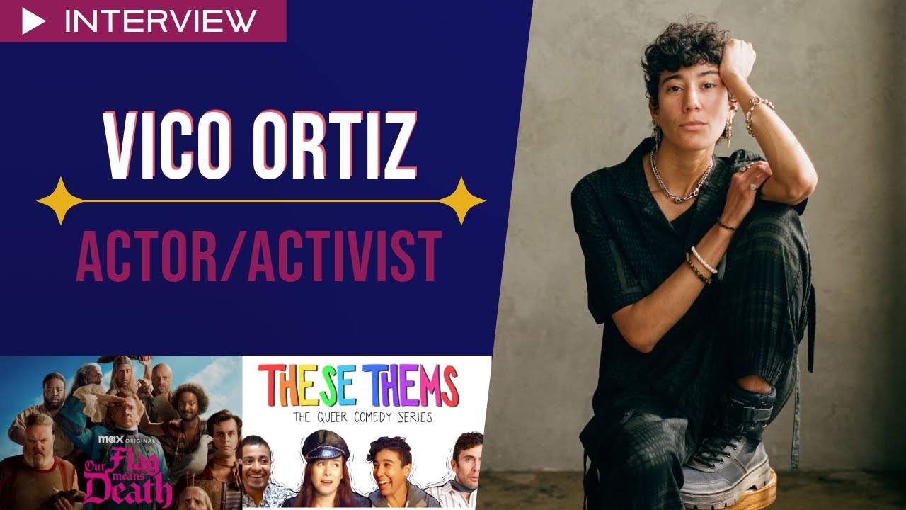 Vico Ortiz (Actor/Activist) Interview | #ourflagmeansdeath #ofmd These Thems - YouTube