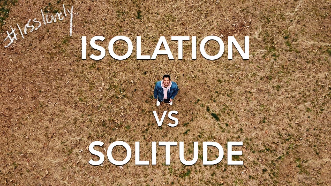 Isolation Vs Solitude - YouTube