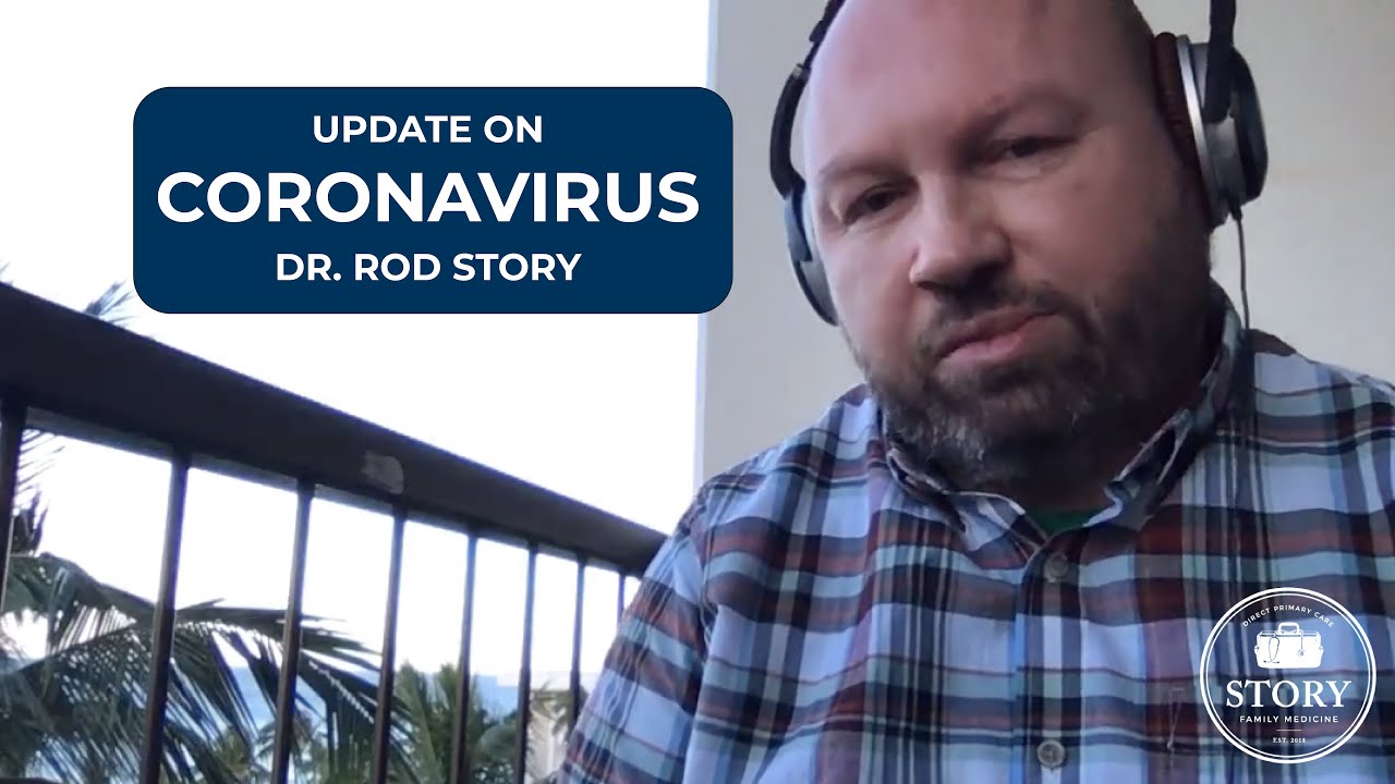 Update on Coronavirus COVID 19 - Dr. Rod Story - YouTube