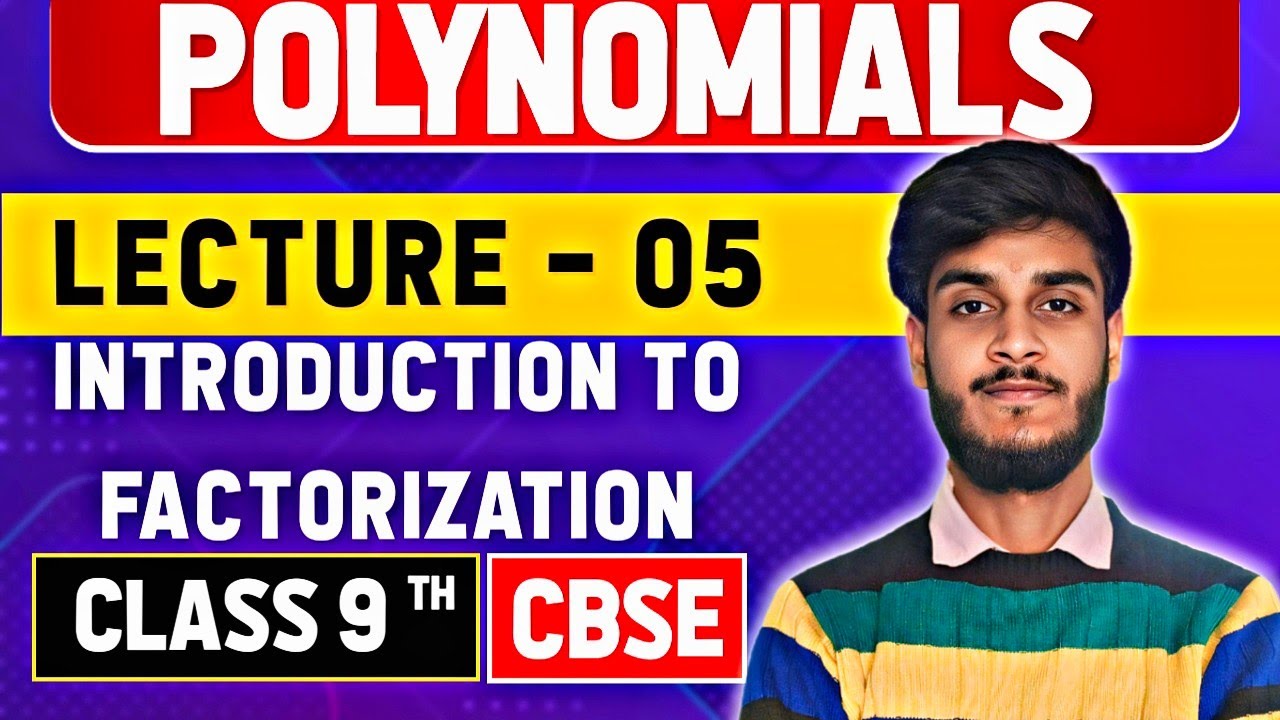 Polynomials - 05 | Introduction to Factorization | Factorization Using Common Factor | Class9 ...