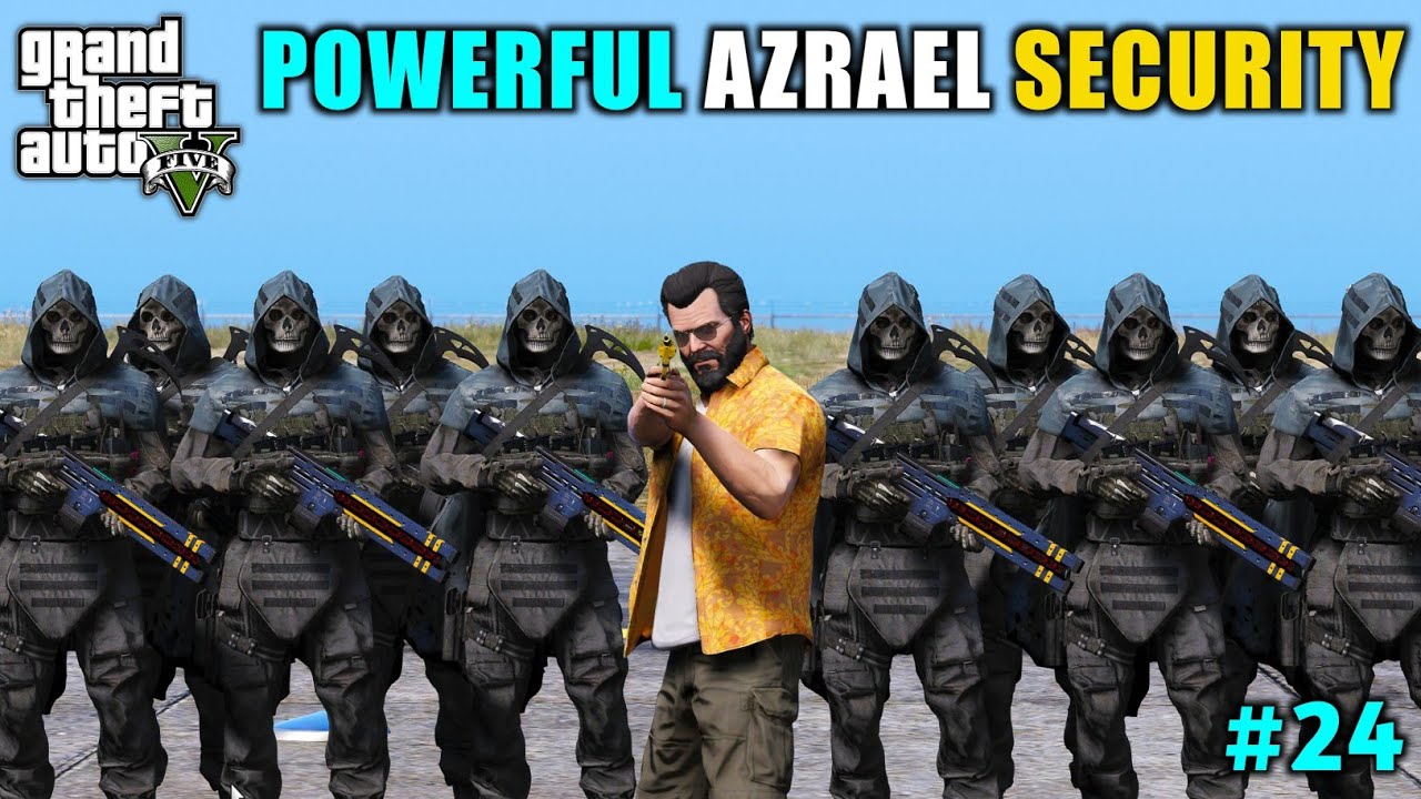 GTA 5 : POWERFUL AZRAEL SECURITY || GTA 5 GAMEPLAY PART 24 || # ...