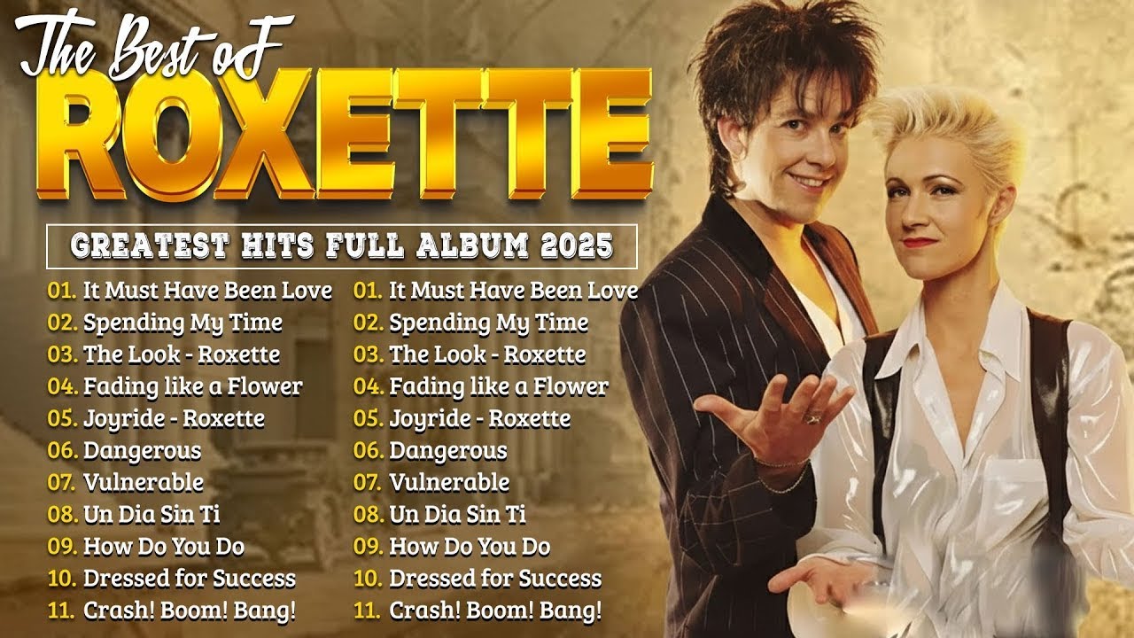 Roxette Greatest Hits Full Album 2026 - The Best Songs Of Roxette - YouTube