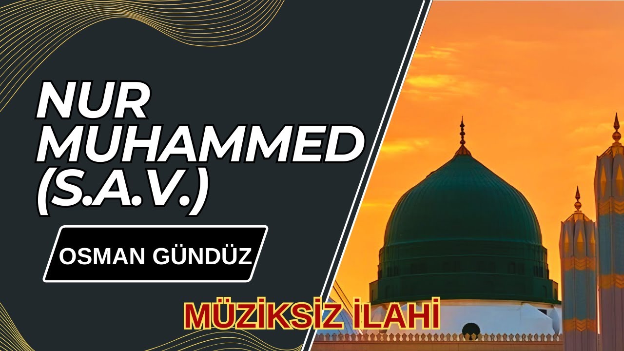 Nur Muhammed (S.a.v.) | Osman Gündüz (Müziksiz İlahi) - YouTube