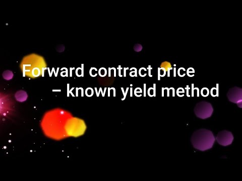 Forward contract price- known yield method - YouTube