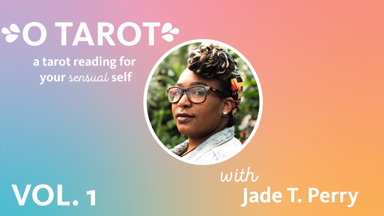 O Tarot Reading with Jade T. Perry | Vol. 1 - YouTube