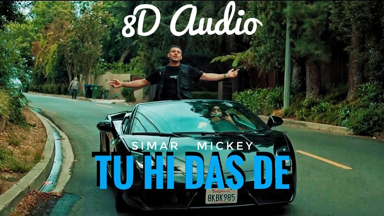 Tu Hi Das De (8D Audio) Simar Panag | Mickey Singh | Love Ambience ...