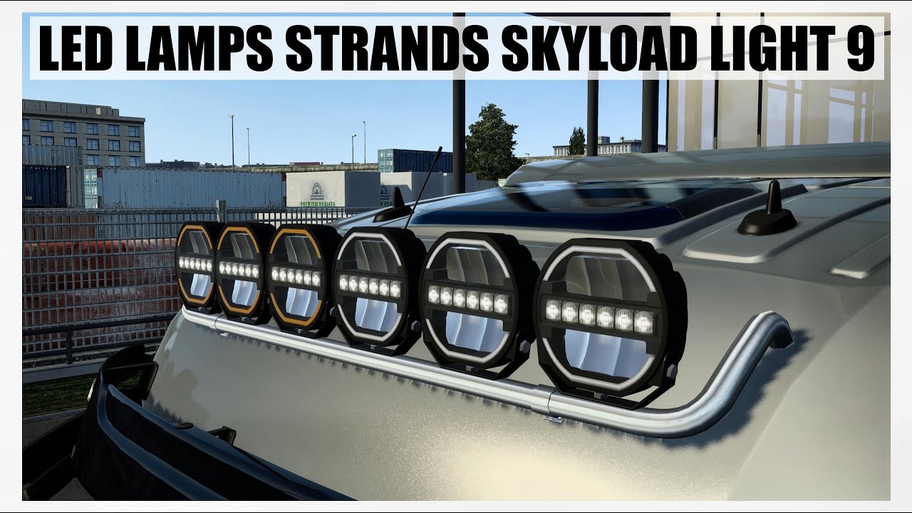 [ ETS 2 1.47 ] 🔹LED LAMPS STRANDS SKYLOAD LIGHT 9🔹 - YouTube