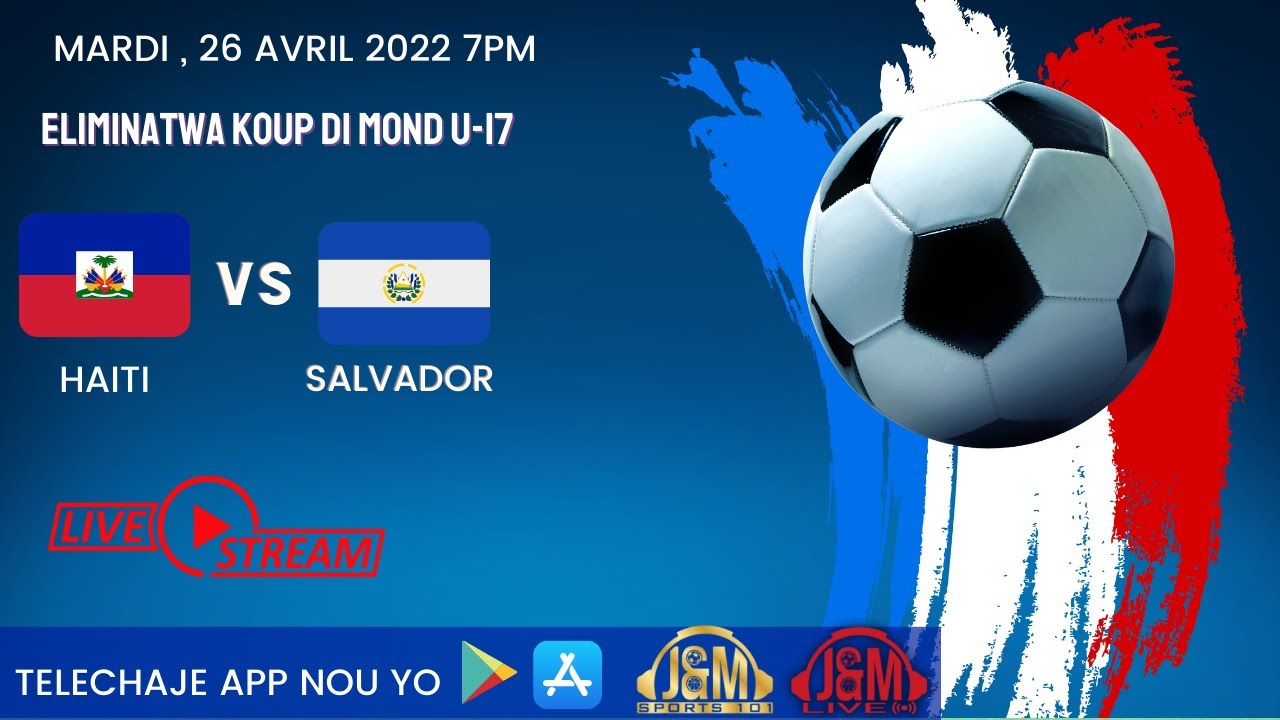 HAITI VS EL SALVADOR (Eliminatwa koup di mond U-17) - YouTube