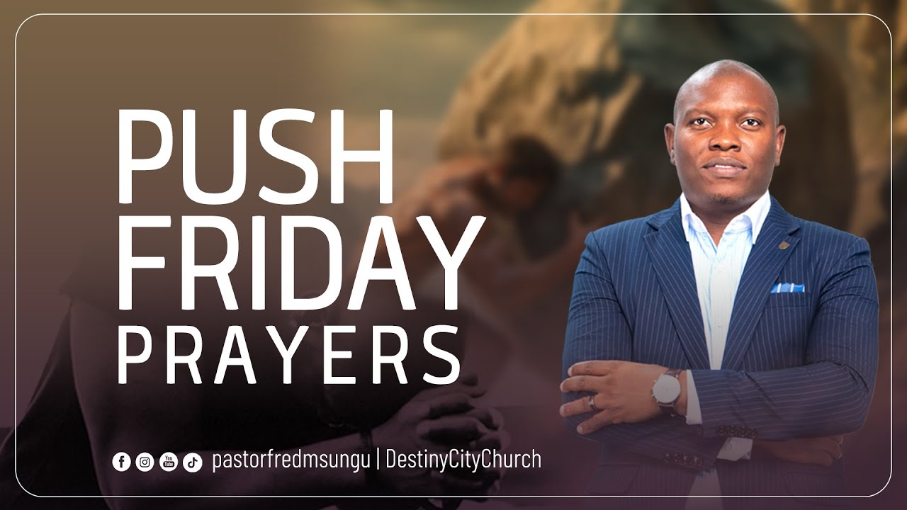 Push Friday Prayers | Destiny City Church - 25Th July, 2025 - YouTube