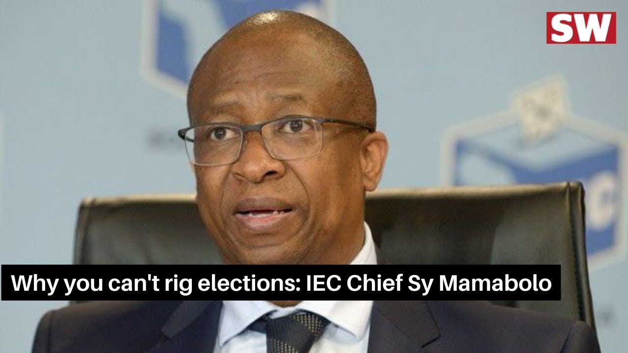 Why you can't rig elections: IEC Chief Electoral Officer, Sy Mamabolo ...