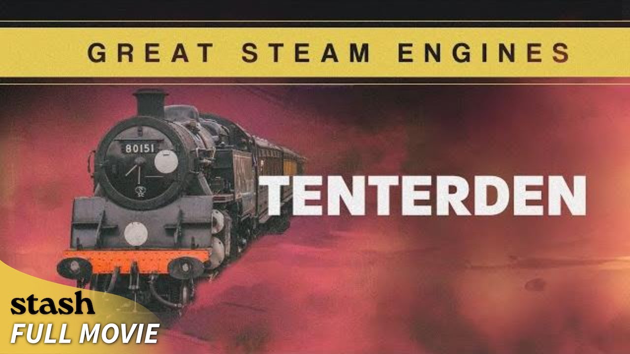 Great Steam Engines: Tenterden | Locomotive Footages | Full Movie | UK ...