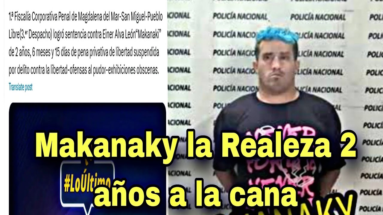 Makanaky la Realeza es sentenciado a 2 años 6 meses y 15 días a la cana ...