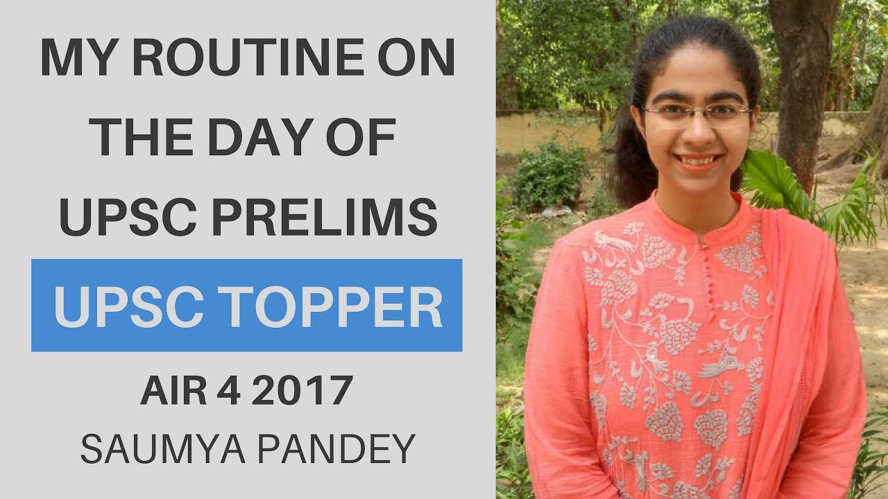 [IAS 2017 AIR 4] Saumya Pandey - My routine on the day of UPSC CSE Prelims - YouTube