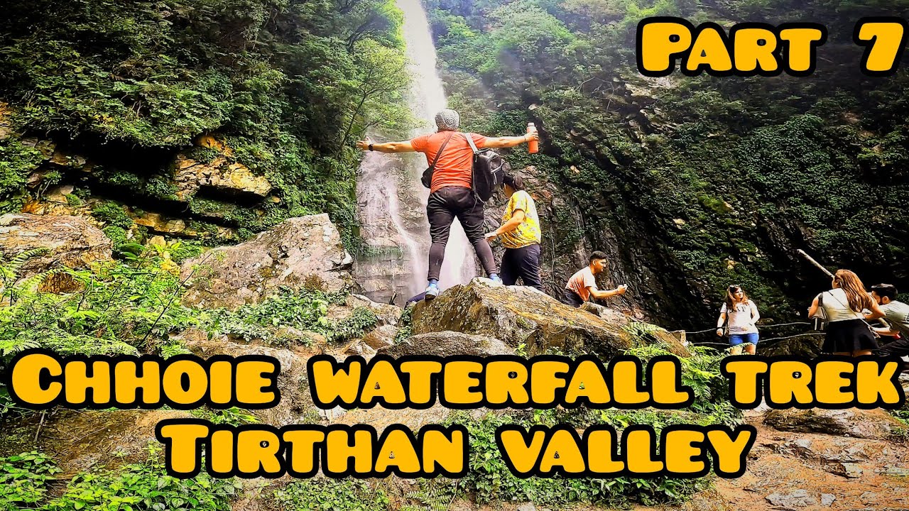 chhoie waterfall trek | chhoie waterfall | chhoie waterfall tirthan ...