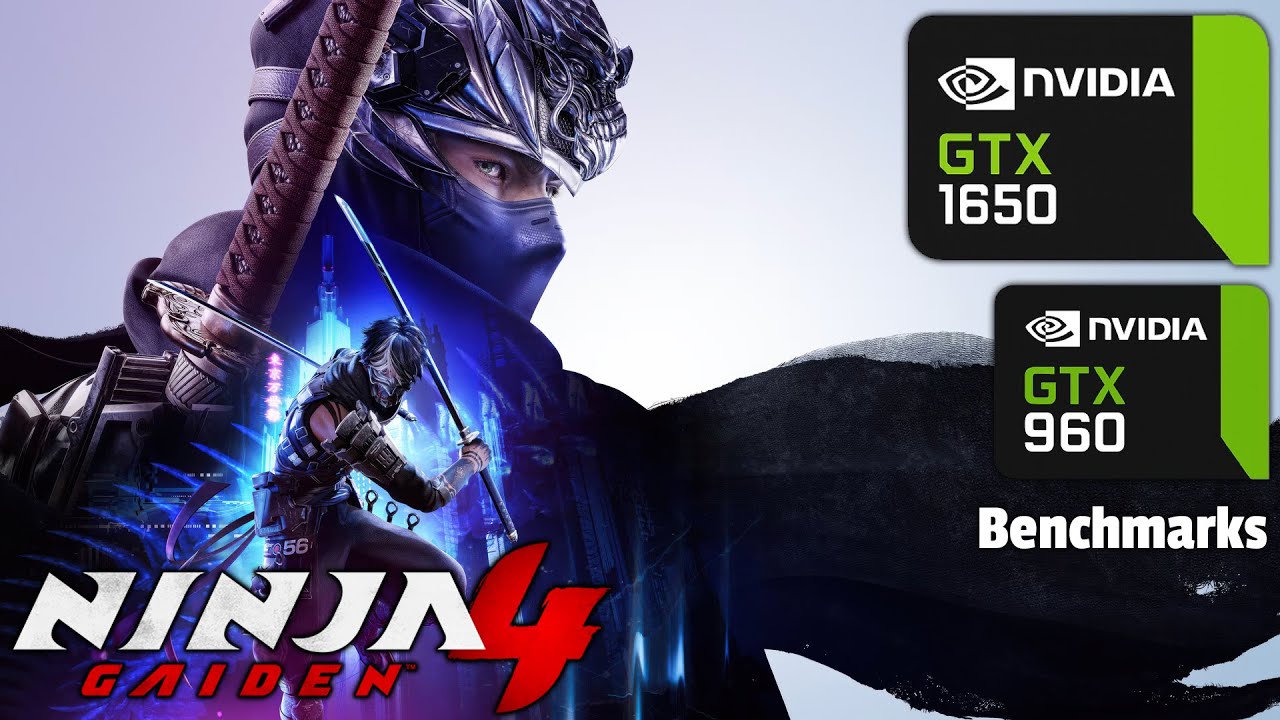 Ninja Gaiden 4 on GTX 960 & GTX 1650 - Playable on these GPU's? # ...