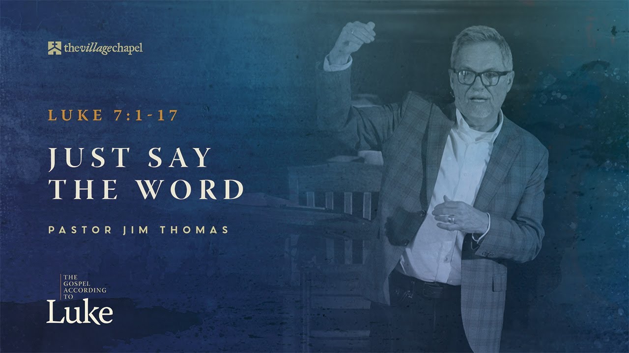 Just Say the Word: Luke 7:1-17 - The Gospel According to Luke - YouTube