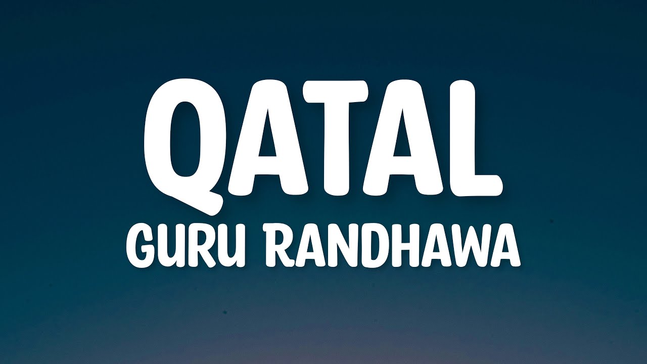 Guru Randhawa - QATAL (Lyrics) - YouTube