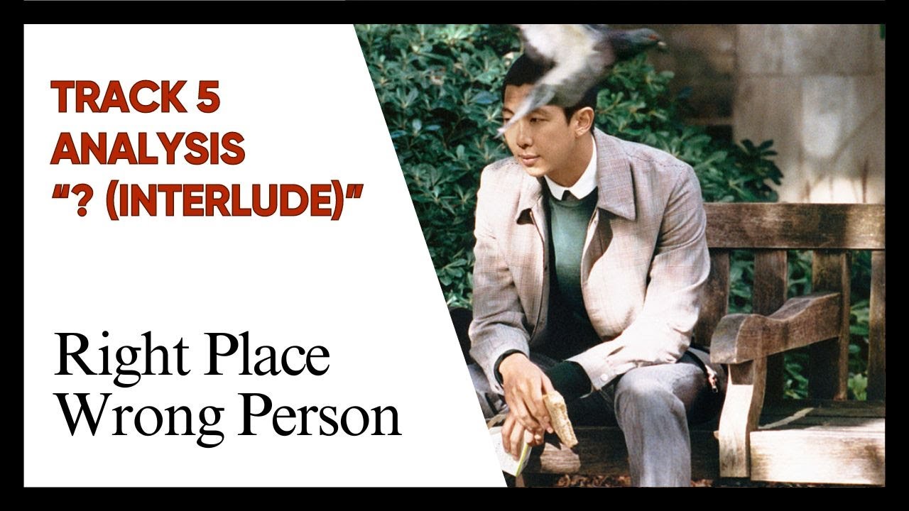 RM "? (Interlude)" Meaning & Discussion | Right Place Wrong Person ...