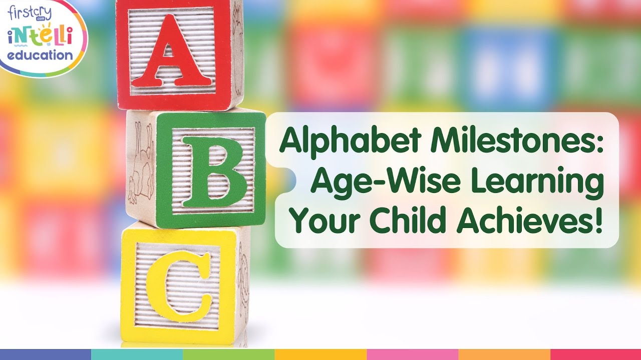 Alphabet Milestones: Age-Wise Learning Your Child Achieves! | FirstCry ...