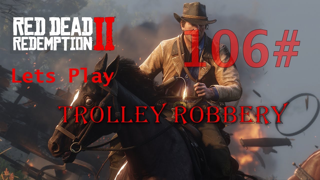 Red Dead Redemption 2 | Trolley Robbery 106# - YouTube