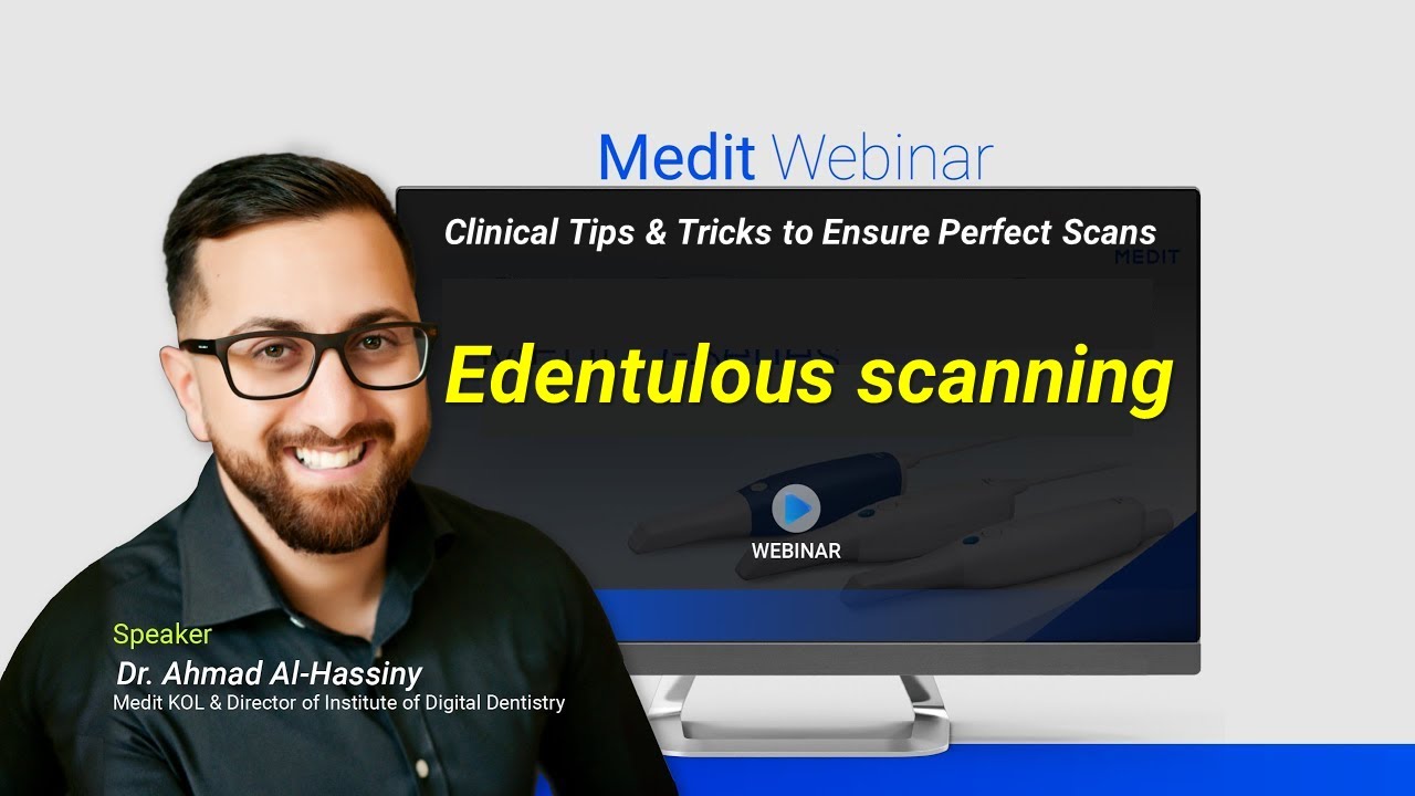 Medit Webinar: Edentulous scanning (Dr. Ahmad Al-Hassiny) - YouTube