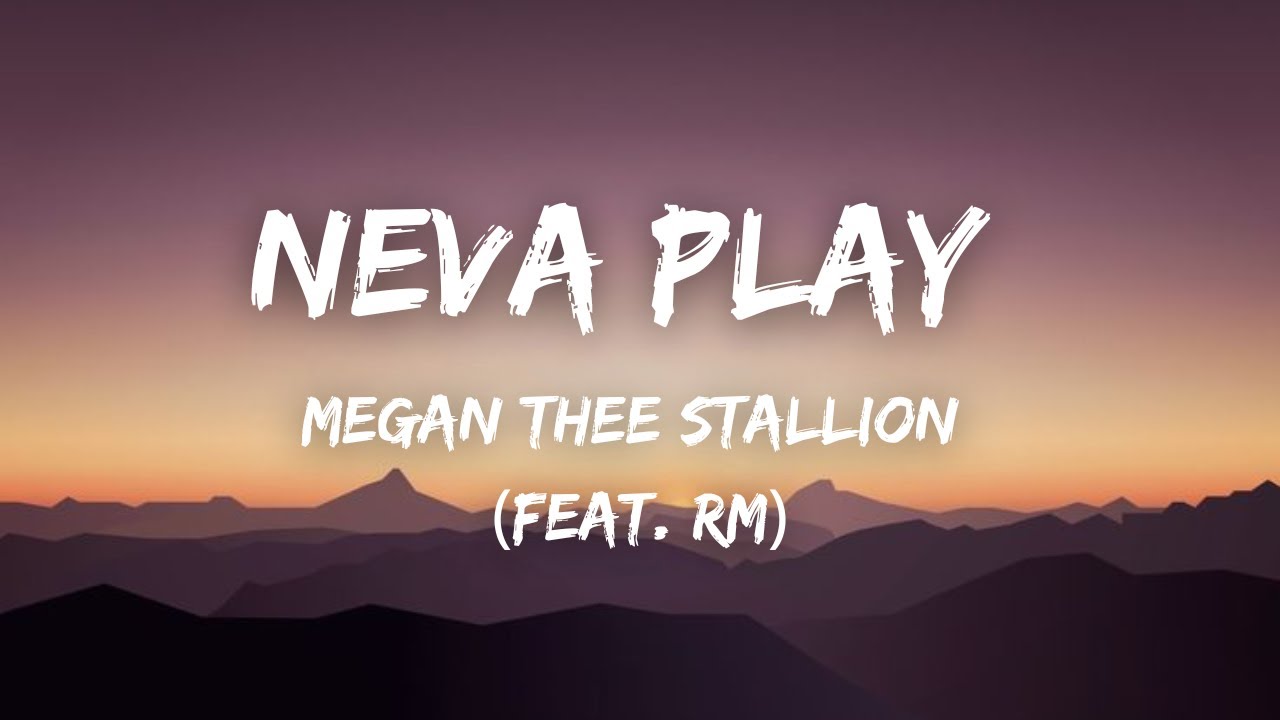 Megan Thee Stallion - Neva Play| feat. RM | Lyrics - YouTube