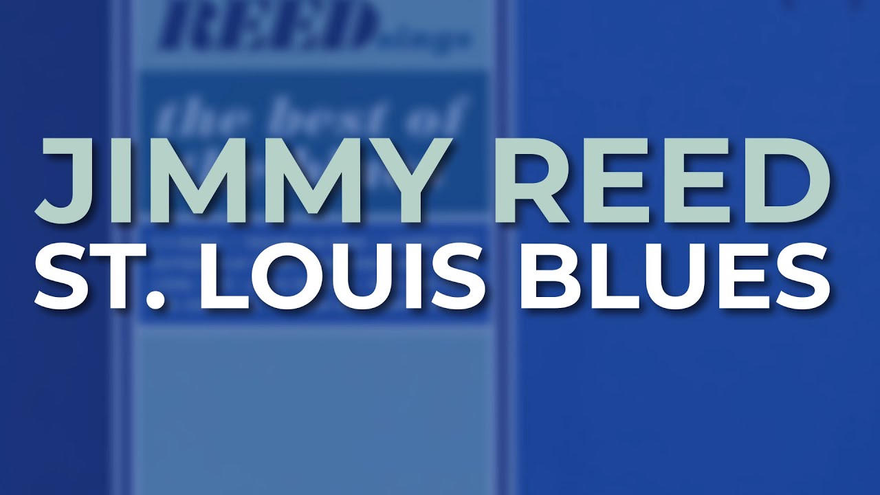 Jimmy Reed - St. Louis Blues (Official Audio) - YouTube