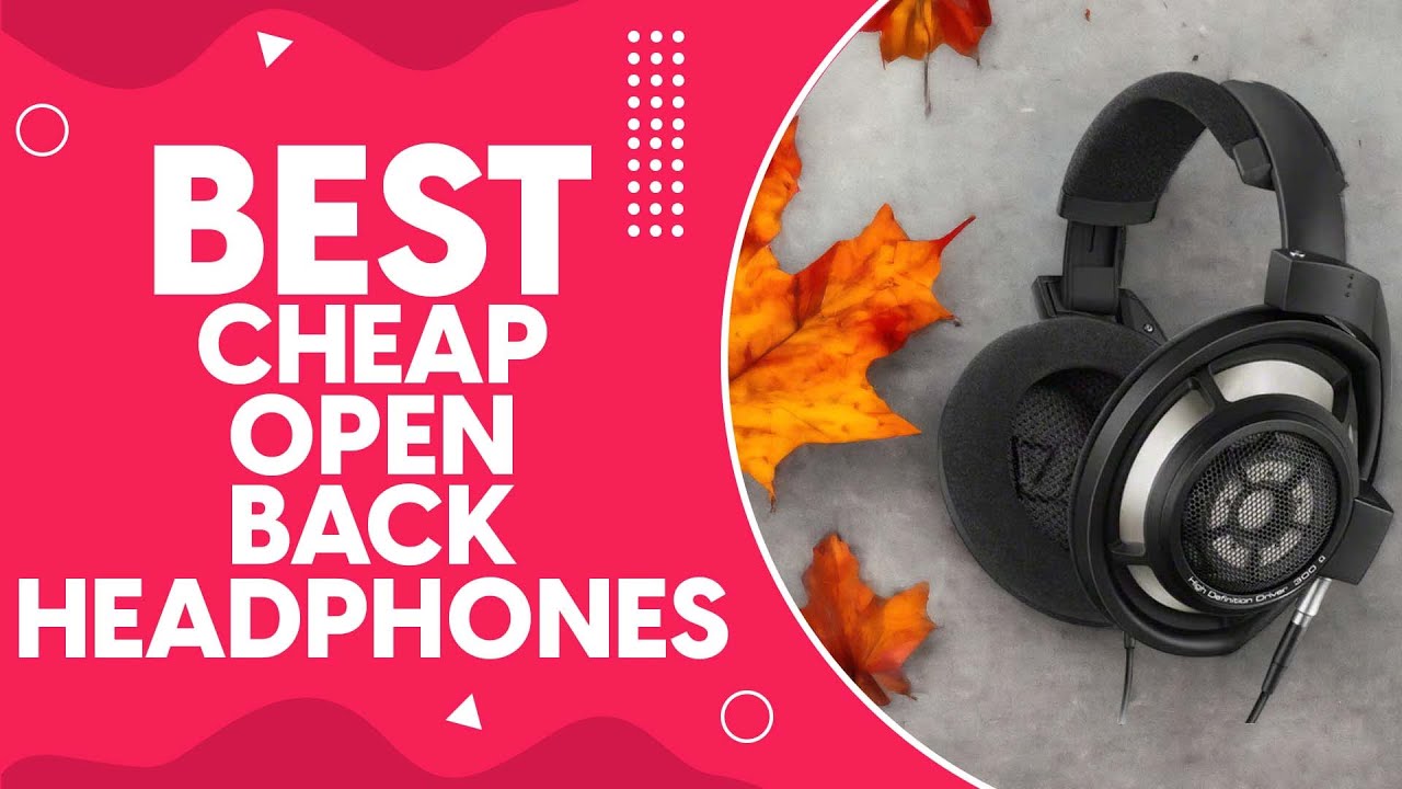 Best Cheap Open Back Headphones in 2024: Top Picks for Audiophiles on a ...