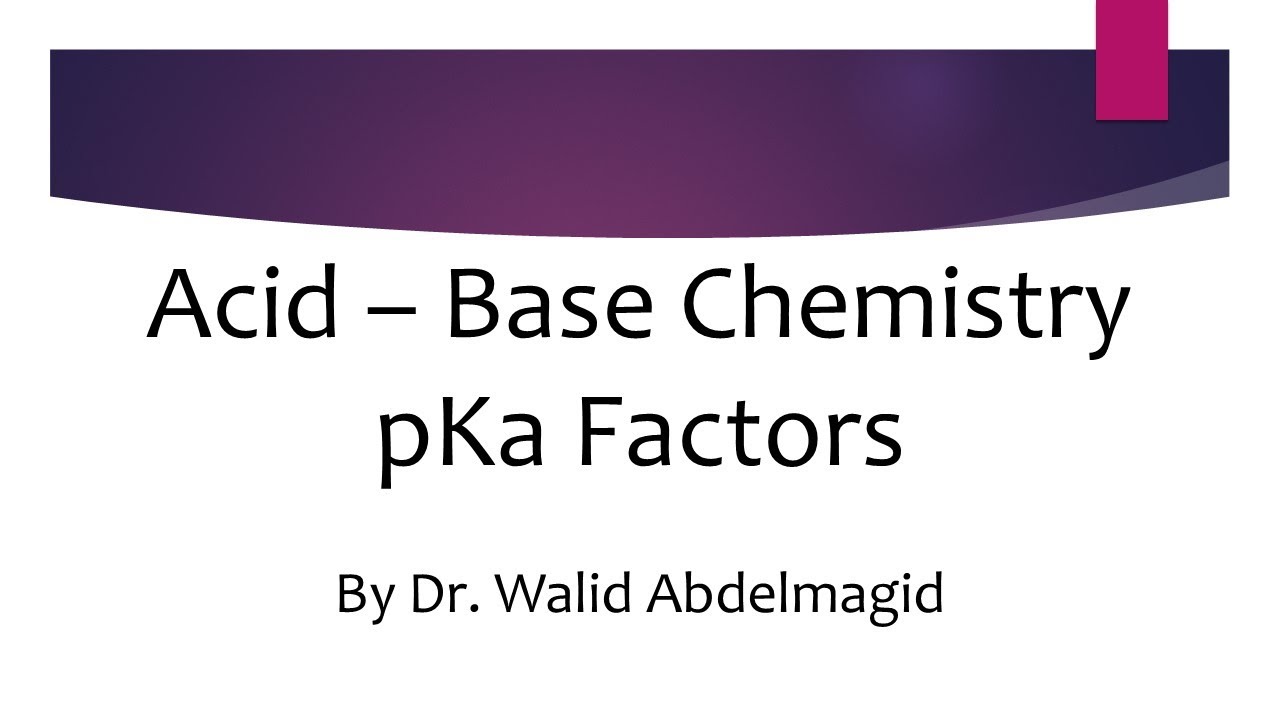 Acid Base Chemistry (pKa Factors) - YouTube