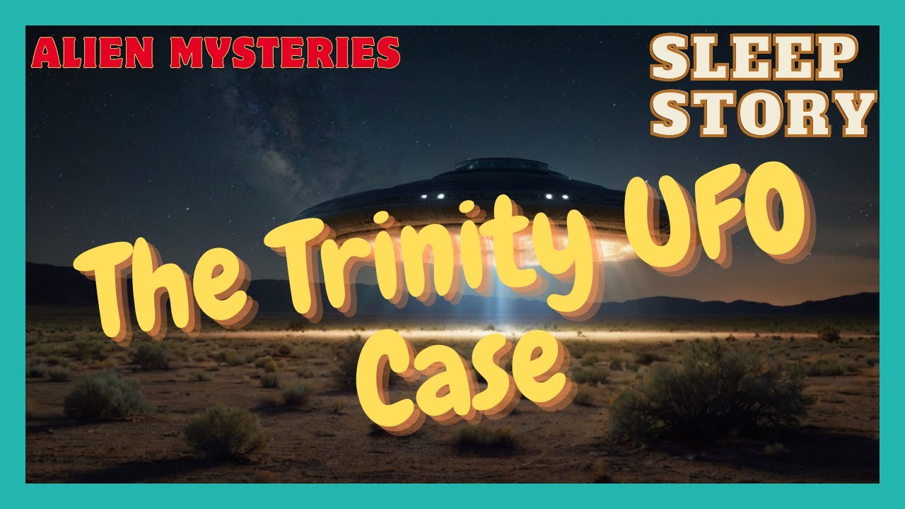 A Relaxing Alien Mystery Story | The Trinity UFO Case | Bedtime Story ...