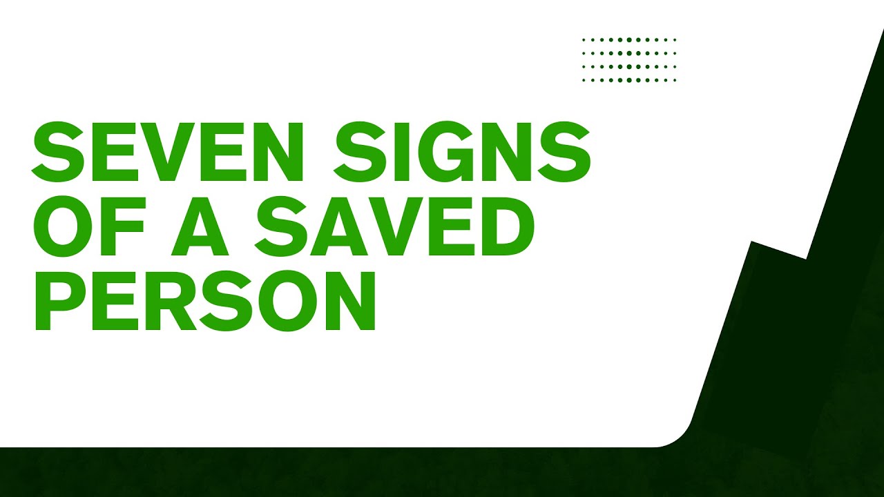 SEVEN SIGNS THAT YOU ARE A SAVED PERSON - AUG 15, 2025 - YouTube