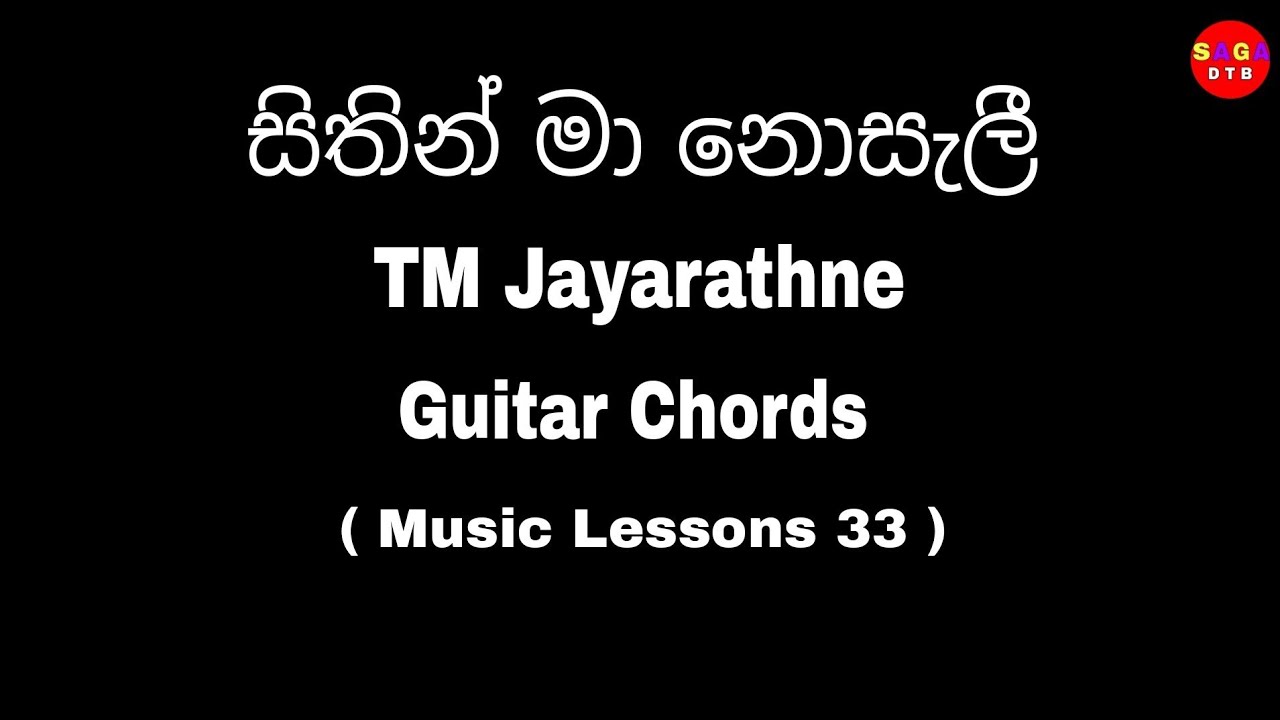 Sithin Ma Noseli (සිතින් මා නොසැලී ) Guitar Chords - TM Jayarathne ...