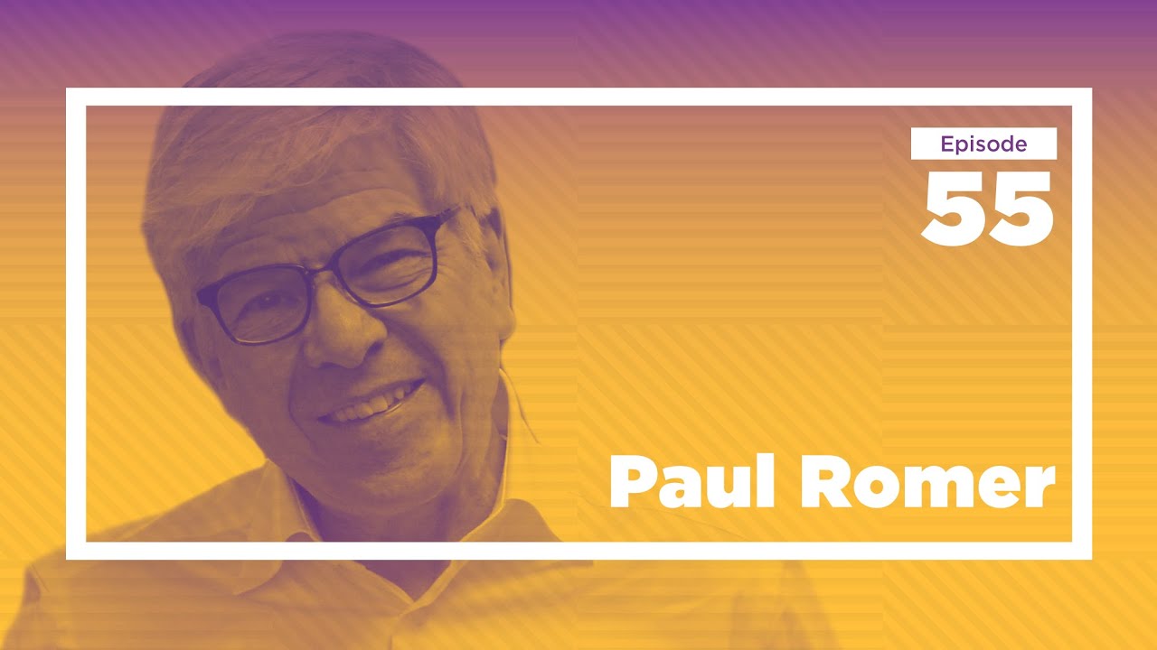 Paul Romer on the Unrivaled Joy of Scholarship | Conversations with ...