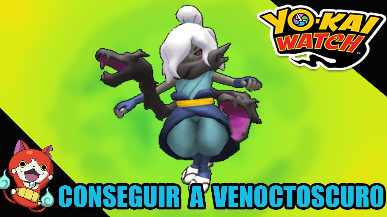 Guía Yo-kai watch: conseguir al inusual VENOCTOSCURO (español) - YouTube
