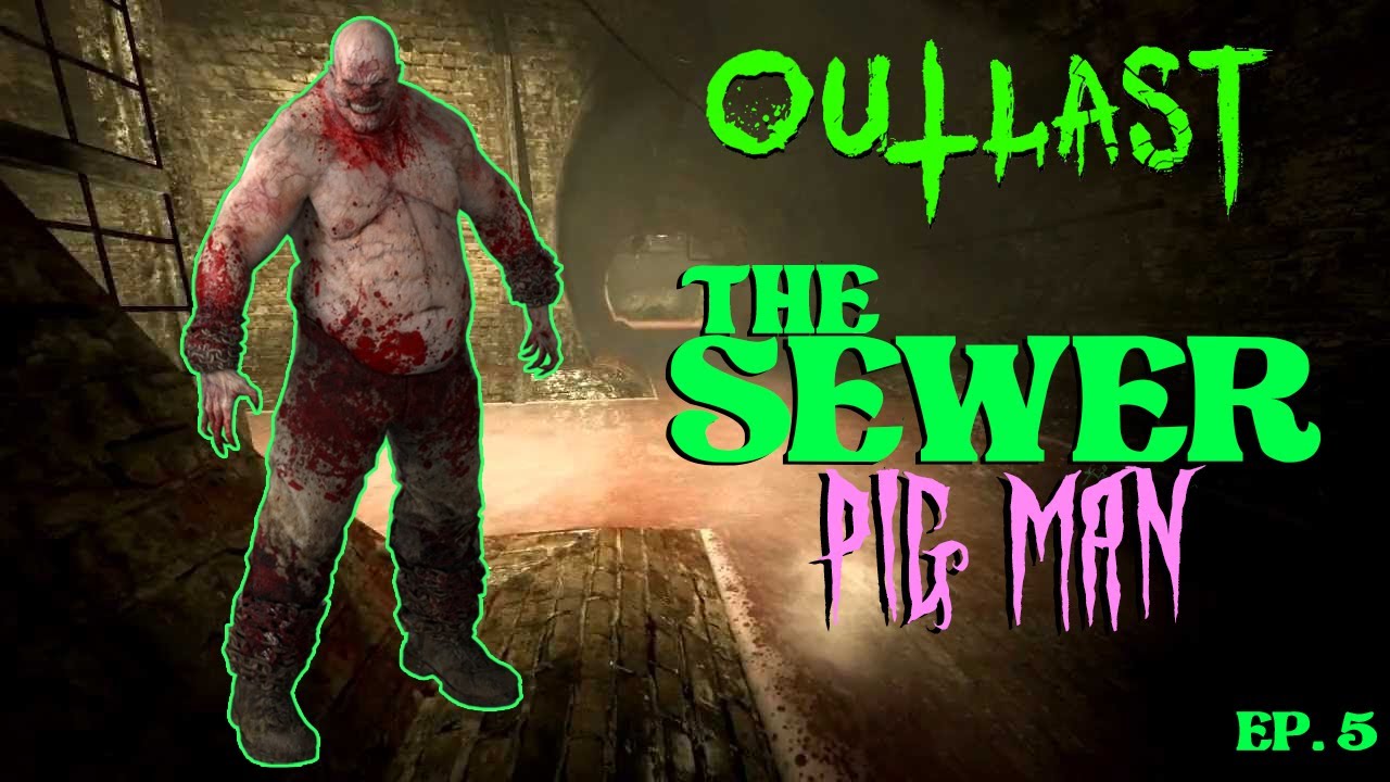 The Pig Man Of Outlast Makes Me Squeal - Ep. 5 - YouTube