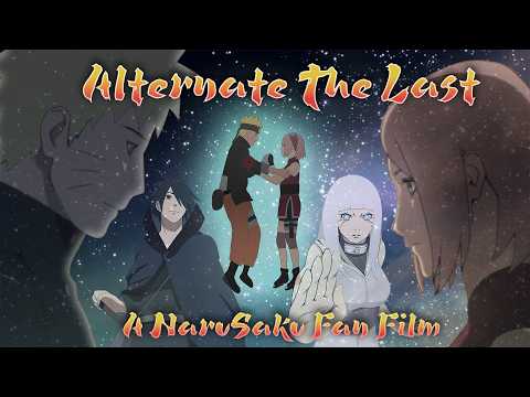 Alternate The Last: A NaruSaku Fan Film FULL