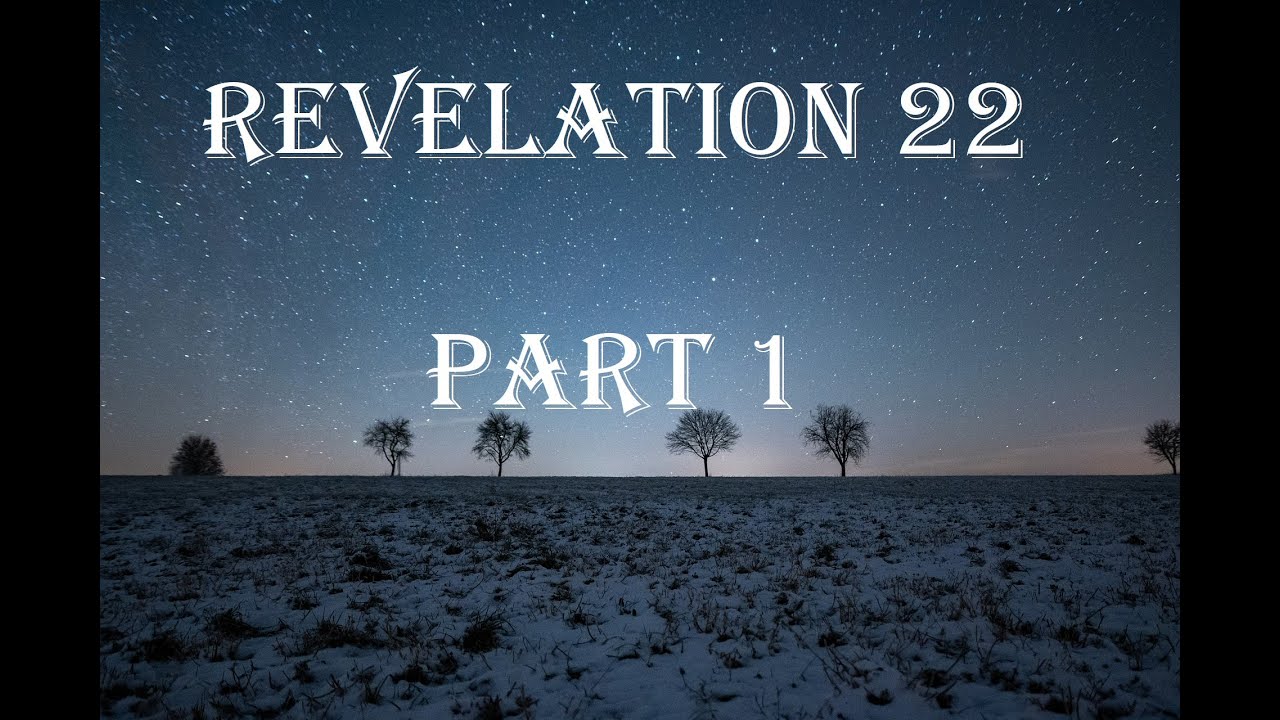 Revelation 22 Part 1 - Eden Restored - YouTube