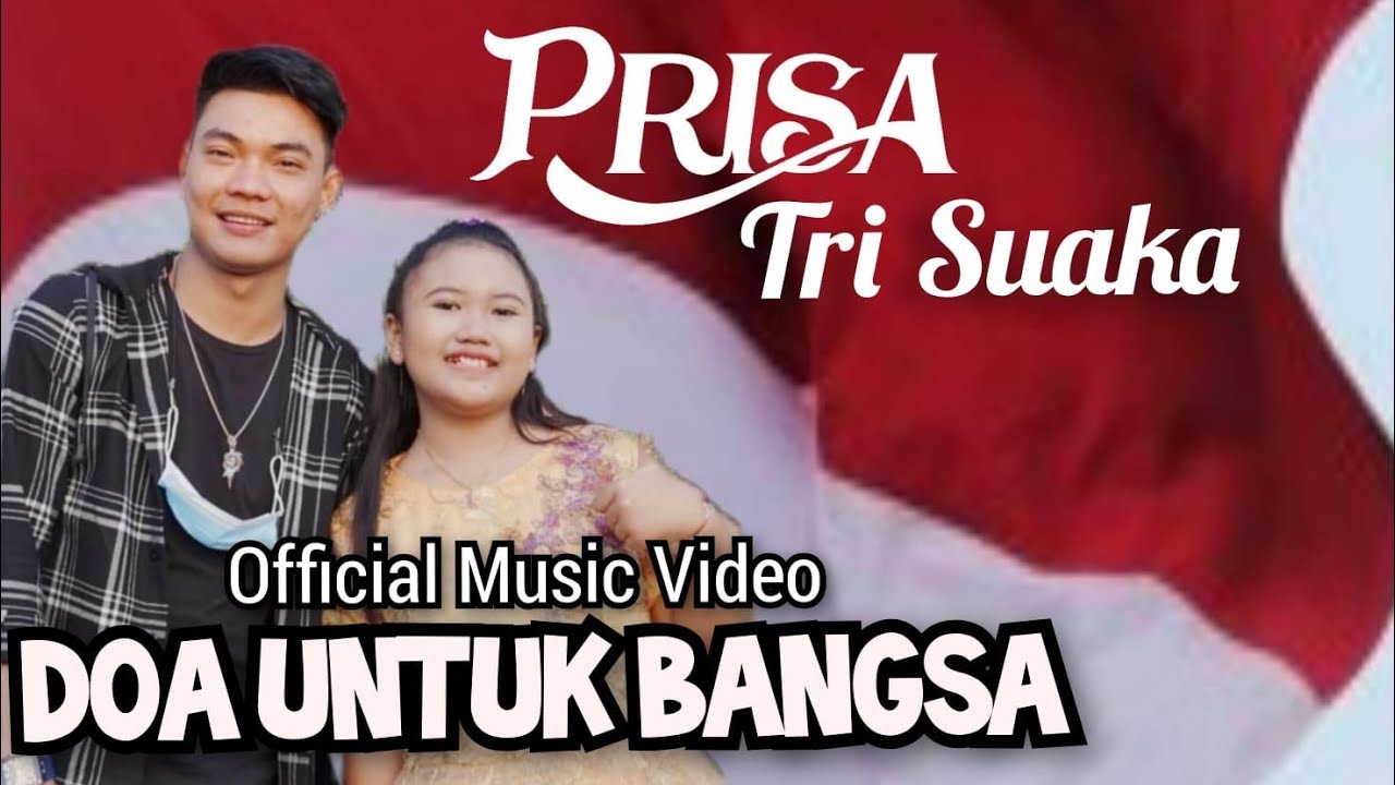 TRI SUAKA & PRISA - DOA UNTUK BANGSA ( Official Music Video ...