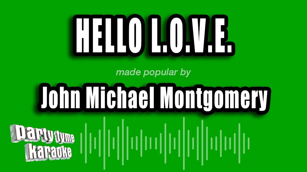 John Michael Montgomery - Hello L.O.V.E. (Karaoke Version) - YouTube