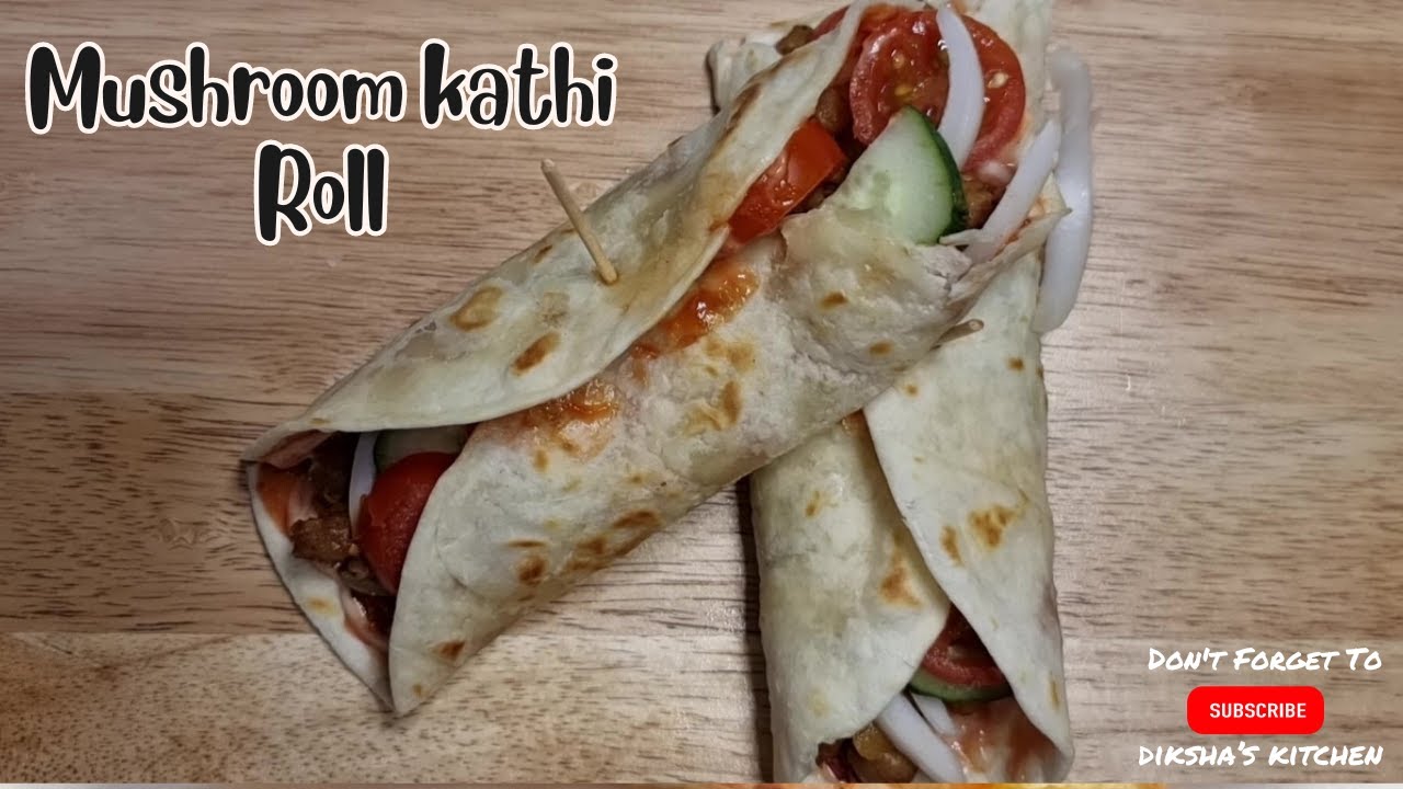 Mushroom roll Recipe | Mushroom Kathi Roll | मशरूम रोल रेसिपी | Frankie ...