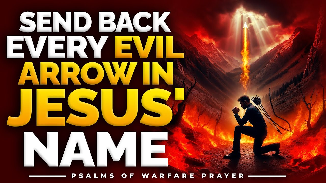 Return Evil Arrows Back To Sender Psalms 91 prayer of protection ...