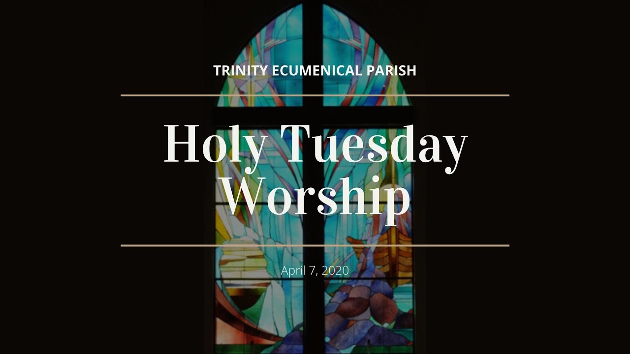 Holy Tuesday Worship - April 7, 2020 - YouTube